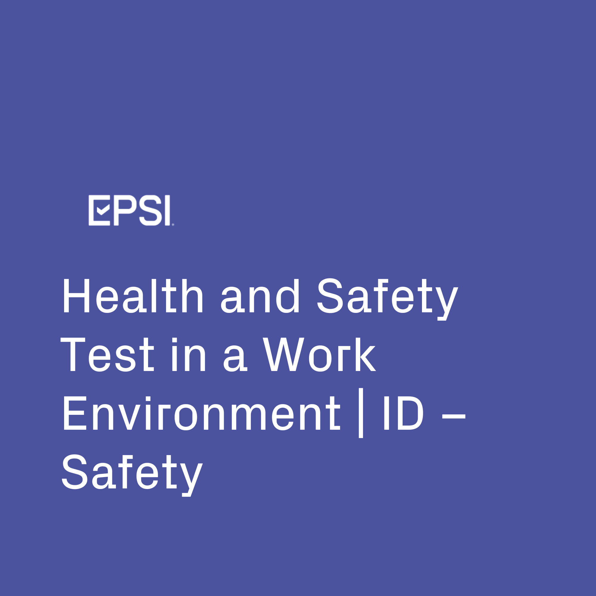 Test de santé et sécurité au travail - ID-Santé et sécurité | EPSI